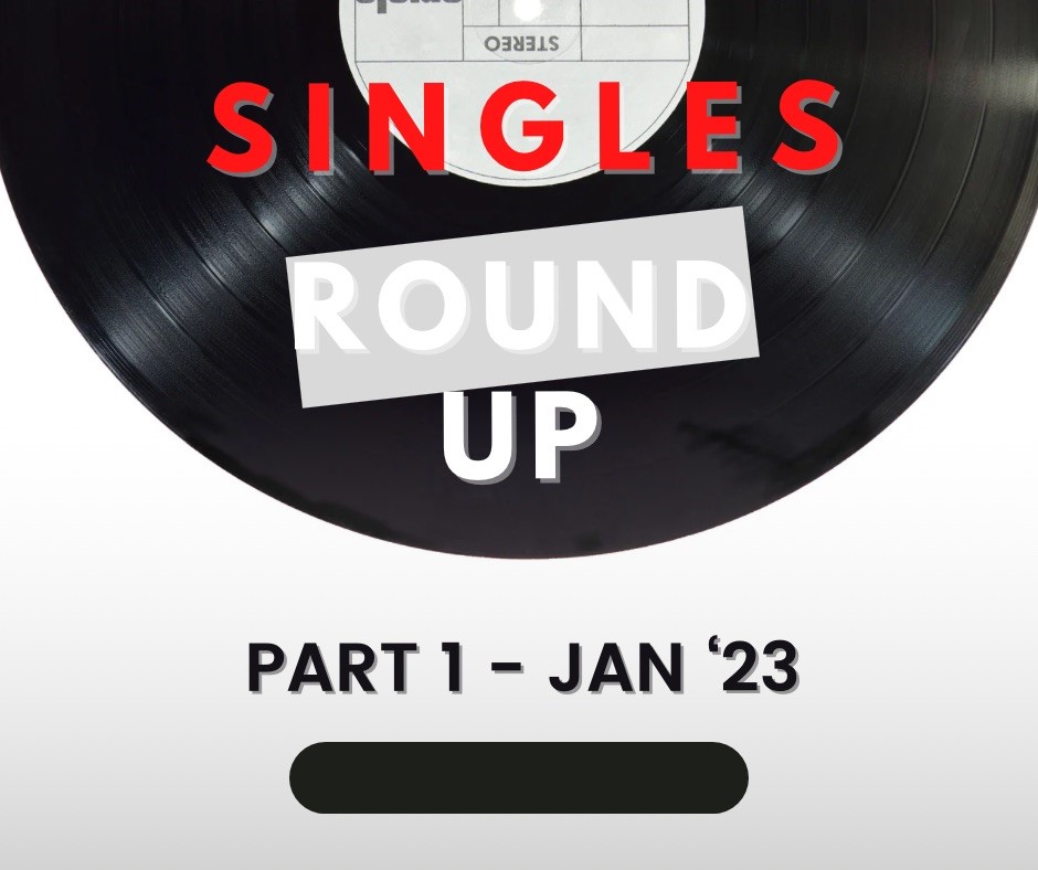 Singles Round Up 2023 – Pt 1 – January 2023 - The Ginger Quiff