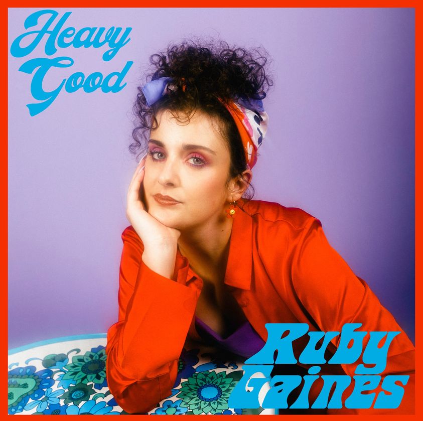 Ruby Gaines – Heavy Good – EP review - The Ginger Quiff