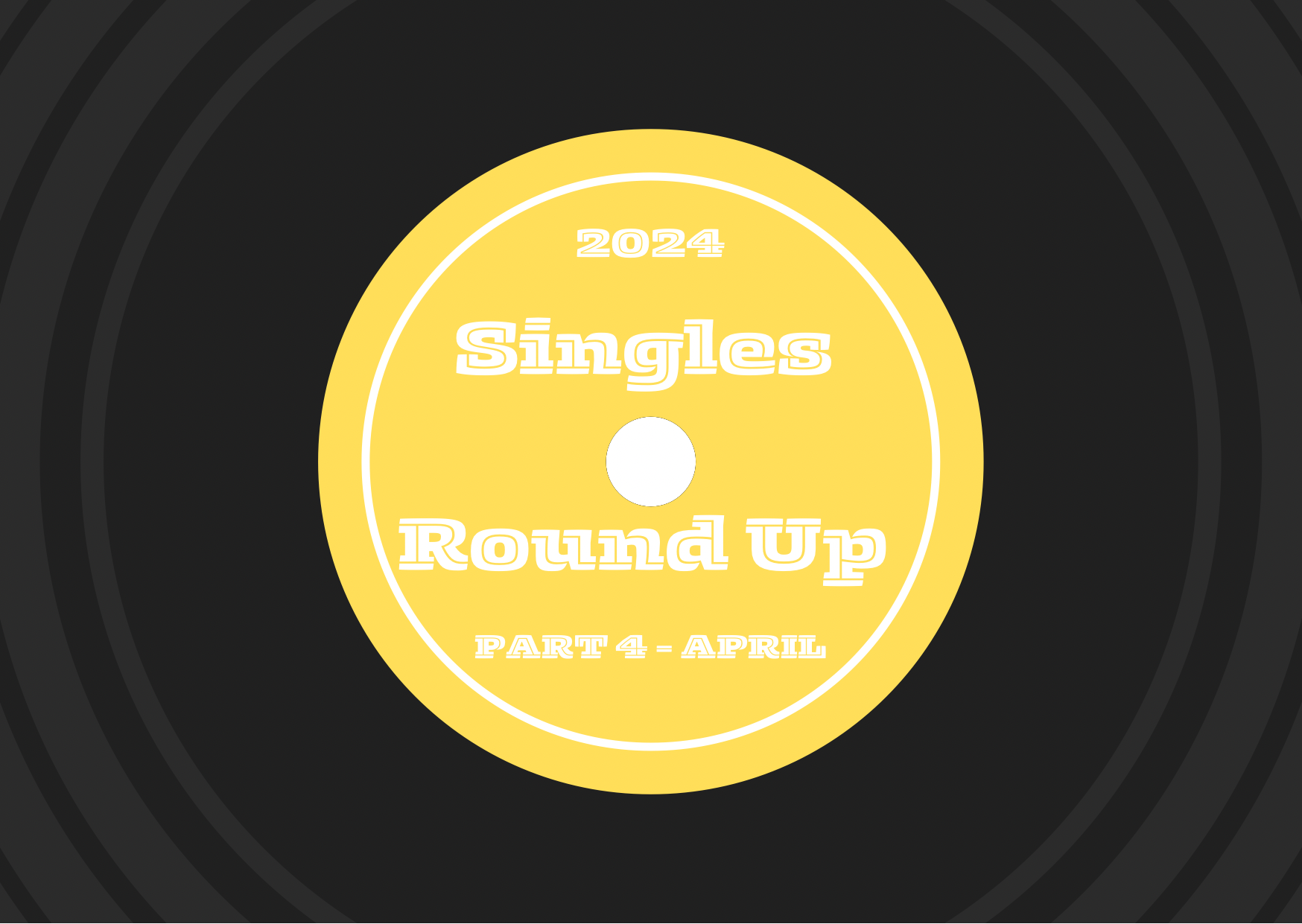 Singles Round Up 2024 – Part 4 – April - The Ginger Quiff