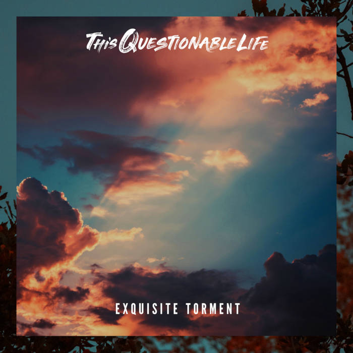 This Questionable Life – Exquisite Torment EP review - The Ginger Quiff